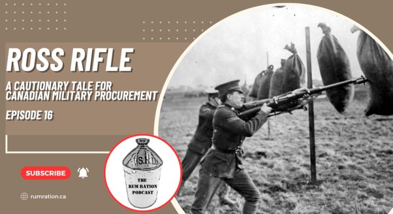 Rum Ration Podcast Episode 16: The Ross Rifle – A Cautionary Tale for ...
